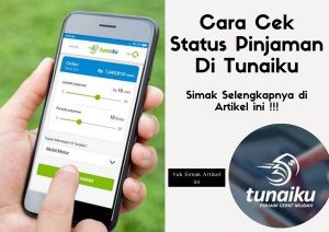 Cara Cek Status Pinjaman Di Tunaiku Simak Selengkapnya